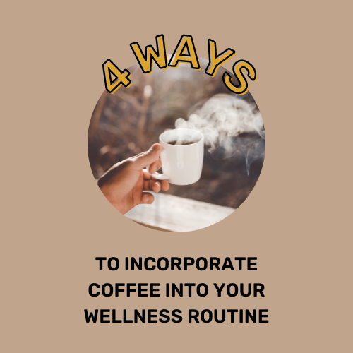4 Ways to incorporate coffee into your wellness routine – BLK & Bold ...